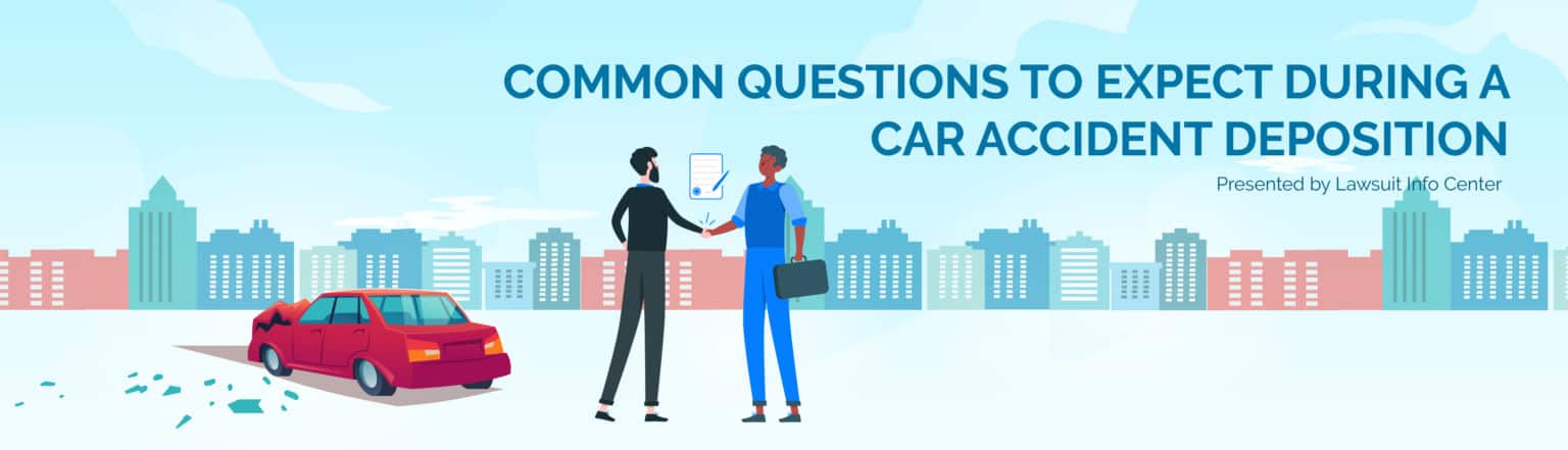 7 Common Car Accident Deposition Questions | Lawsuit Info Center